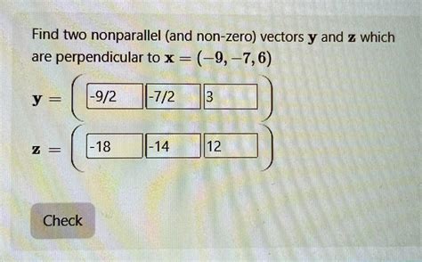 SOLVED Find Two Nonparallel And Non Zero Vectors Y And Z Which Are Perpendicular To X