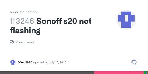 Sonoff S20 Not Flashing · Issue 3246 · Arendsttasmota · Github