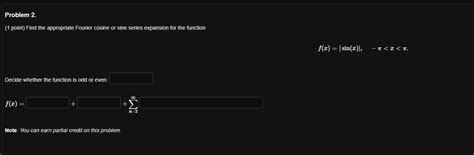 Solved Problem 2 1 Point Find The Appropriate Fourier Chegg Com