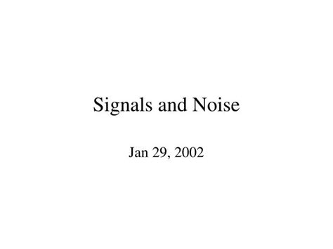 PPT Signals And Noise PowerPoint Presentation Free Download ID 4285342