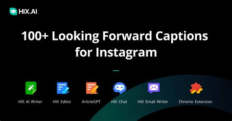 100 Looking Forward Captions For Instagram Free AI Caption Generator