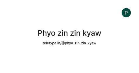Phyo Zin Zin Kyaw — Teletype