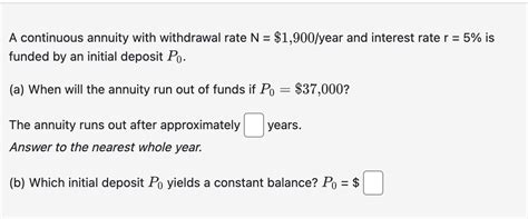 Solved A Continuous Annuity With Withdrawal Rate N 1 900