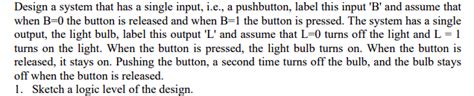 Solved Design A System That Has A Single Input I E A Chegg Com