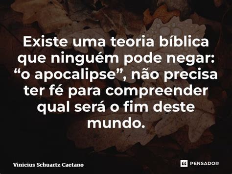⁠existe Uma Teoria Bíblica Que Vinicius Schuartz Caetano Pensador