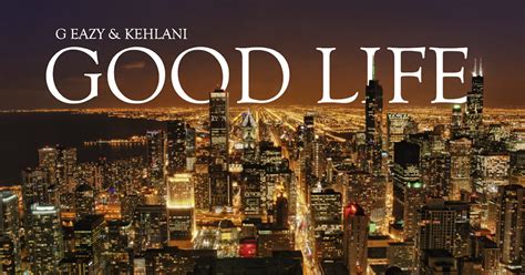 Lirik Lagu Good Life Kehlani And G Eazy Dan Terjemahannya Kiky Lirik