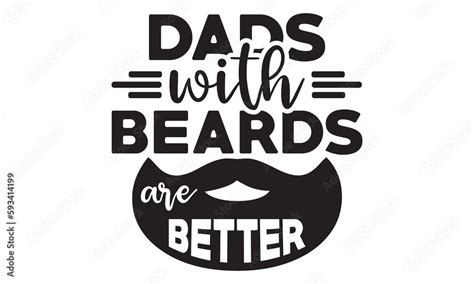 Dads With Beards Are Better SVG Father S Day SVG Dad Shirt Svg Dad SVG Daddy Svg Happy