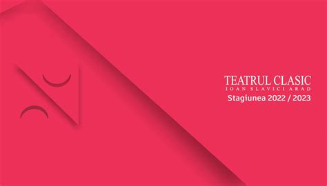 Teatrul Clasic Ioan Slavici PROGRAM MAI 2023 Arad Culture