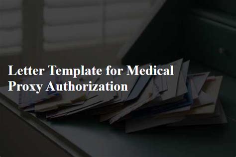 Letter Template For Medical Proxy Authorization Free Samples In Pdf