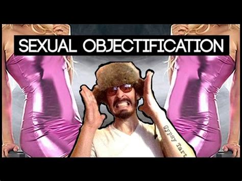 Sexual Objectification Is Brilliant YouTube