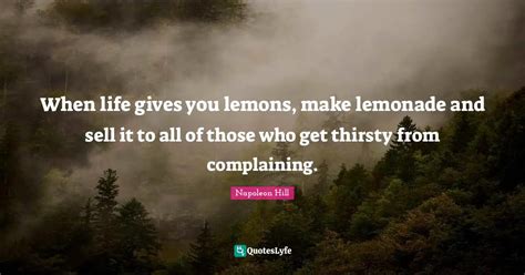 When Life Gives You Lemons Make Lemonade And Sell It To All Of Those