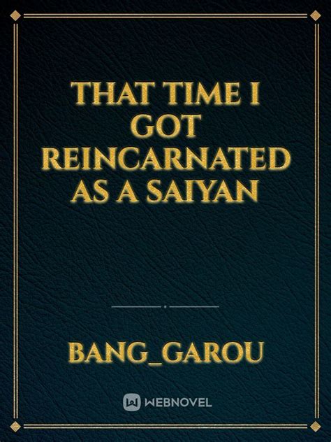 That Time I Got Reincarnated As A Saiyan Novel Read Free Webnovel