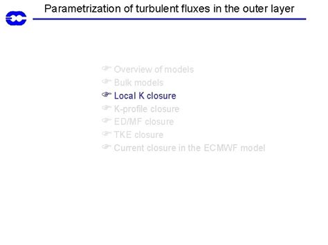 Parametrization Of Turbulent Fluxes In The Outer Layer
