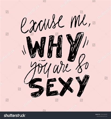 Best Excuse Me Why You Sexy Royalty Free Images Stock Photos Pictures Shutterstock