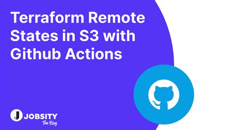 Terraform Remote States In S3 With Github Actions Jobsity Blog