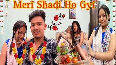 Finally Meri Shadi Ho Gayi 😍 Youtube