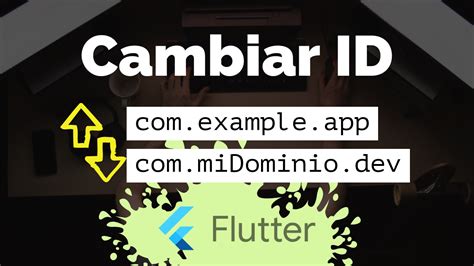 Cambiar Nombre De Package O Id De Applicación Flutter Datogedon