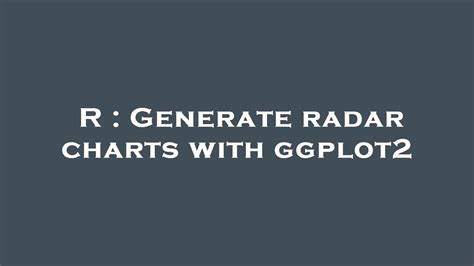 r generate radar charts with ggplot2 youtube