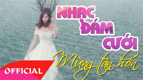 Album Nhạc Trẻ Đám Cưới Nhạc Đám Cưới Hay Nhất Mọi Thời Đại Youtube