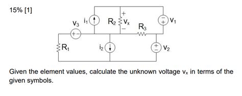 Solved 15 1 11 V3 V1 R2 Vx R3 Er Iz V2 Given The