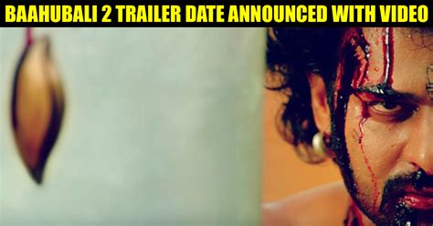 Watch Out The Most Intriguing Video On Upcoming Trailer Of Baahubali 2