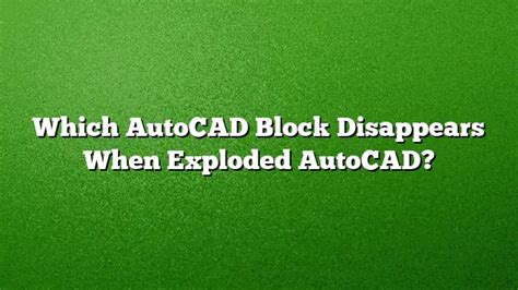 Which Autocad Block Disappears When Exploded Autocad Canadacad Ca