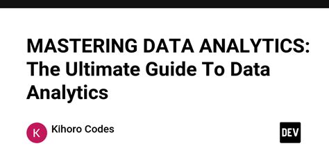 Mastering Data Analytics The Ultimate Guide To Data Analytics Dev