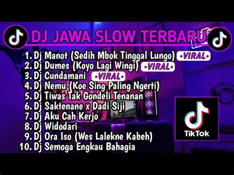 Dj Jawa Slow Bass Terbaru Dj Viral Tiktok Full Bass Dj Manot Dj Dumes Dj Cundamani