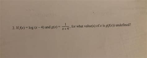 solved 2 if f x log x−4 and g x x 41 for what value s