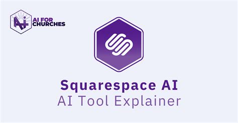Ai Tool Explainer Squarespace Ai Ai For Churches Let Ai Power You