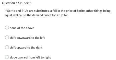 Solved Question 16 1 Point If Sprite And 7 Up Are