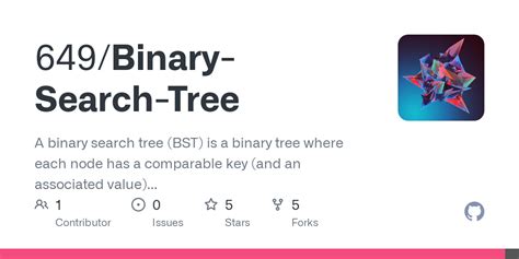GitHub 649 Binary Search Tree A Binary Search Tree BST Is A Binary