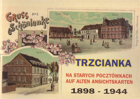 Trzcianka na starych pocztówkach 1898 1944 Antykwariat Filar