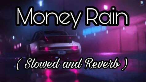 Money Rain Slowed And Reverb Moneyrain Slowedandreverb Youtube Music