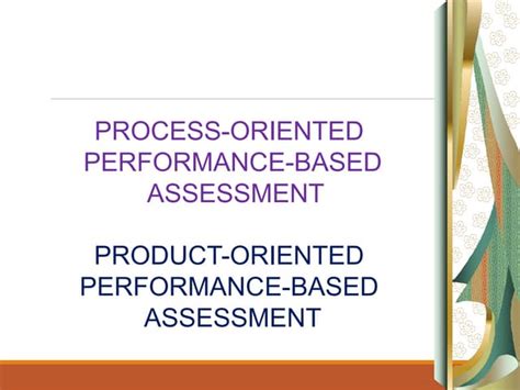 505124643 Process Oriented And Product Oriented Performance Based