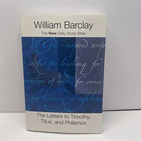 The Letters To Timothy Titus And Philemon By William Barclay