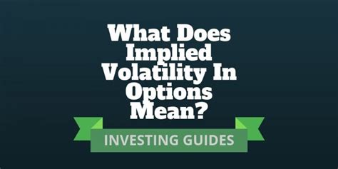 What Does Implied Volatility In Options Mean