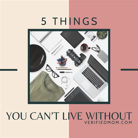 5 Things You Cant Live Without Novemberblogchallenge Verified Mom