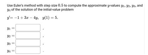 Solved Use Euler's method with step size 0.5 to compute the | Chegg.com
