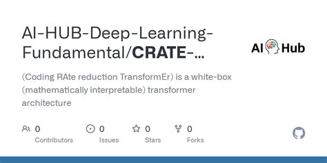 Github Ai Hub Deep Learning Fundamentalcrate White Box Transformer Architecture Coding Rate
