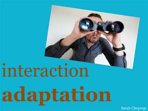 Interaction Adaptation Sarah Chepregi Ppt