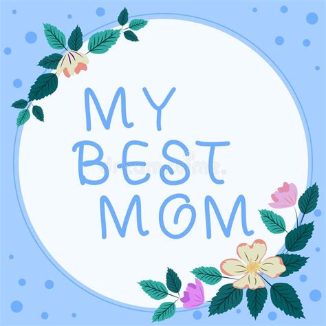 Sign Displaying My Best Mom Business Approach Admire Have Affection