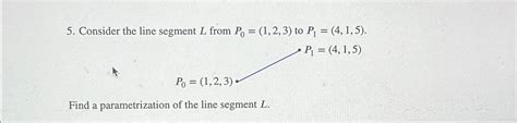 Solved Consider The Line Segment L From P0 1 2 3 To Chegg Com