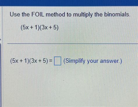 Solved Use The Foil Method To Multiply The