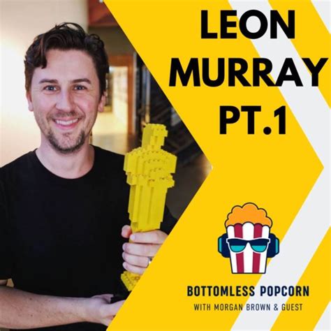 17 Leon Murray Part 1 Bottomless Popcorn Acast