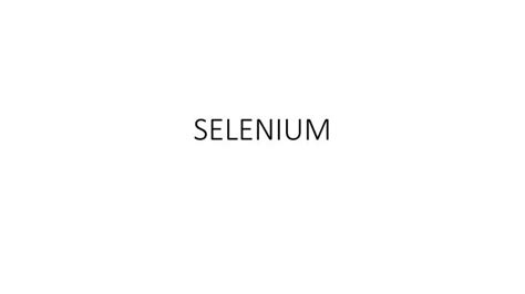 Ppt Selenium Powerpoint Presentation Free Download Id6155347