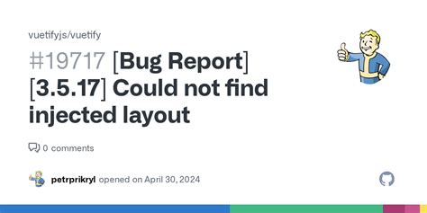 Bug Report 3517 Could Not Find Injected Layout · Issue 19717 · Vuetifyjsvuetify · Github