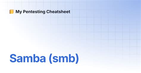 Samba Smb My Pentesting Cheatsheet