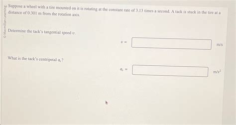 Solved Suppose A Wheel With A Tire Mounted On It Is Rotating