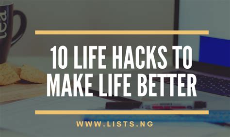 Life Hacks 10 Clever Tips That Will Make Life Easier For You Lists Ng